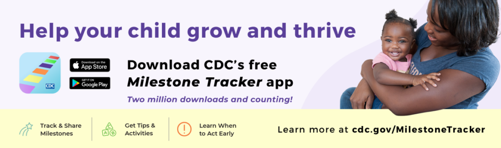CDC’s Learn the Signs. Act Early. Easy to Use, Child Development ...